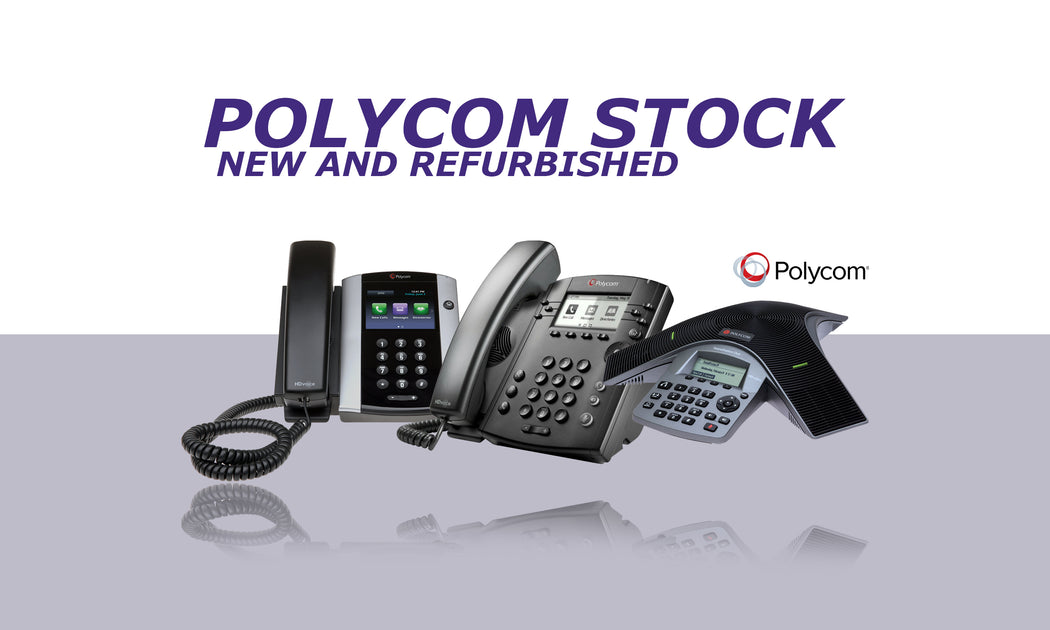 Polycom Stock - New & Refurbished – Legacy Telecom UK